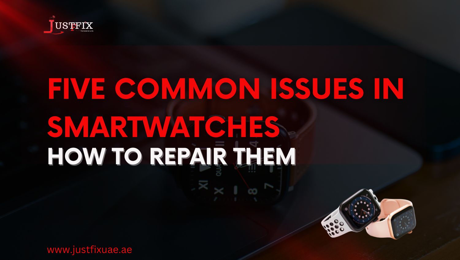 Professional smartwatch repair in Abu Dhabi